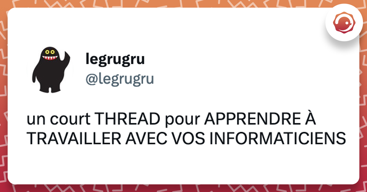 Thread : comment bien communiquer avec son informaticien - Twog